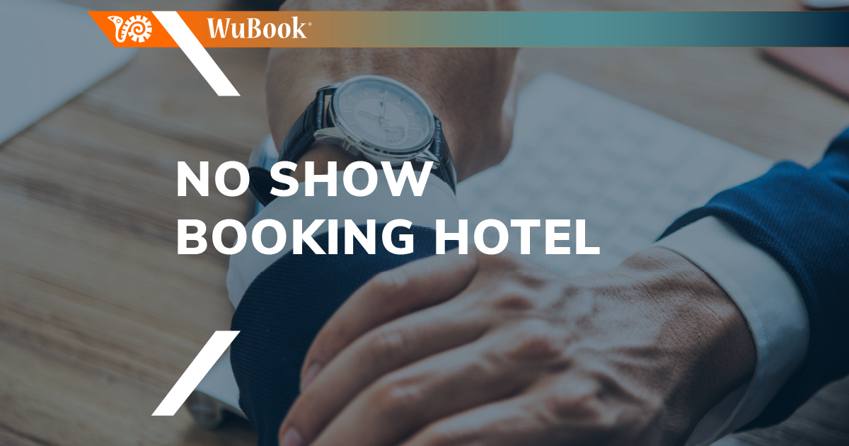 No Show in hotel: come gestirlo al meglio