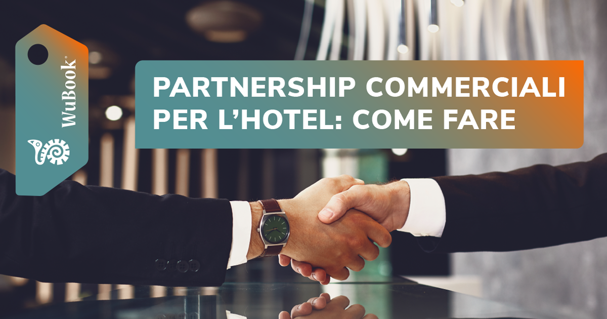 Partnership commerciali per l’Hotel: come fare